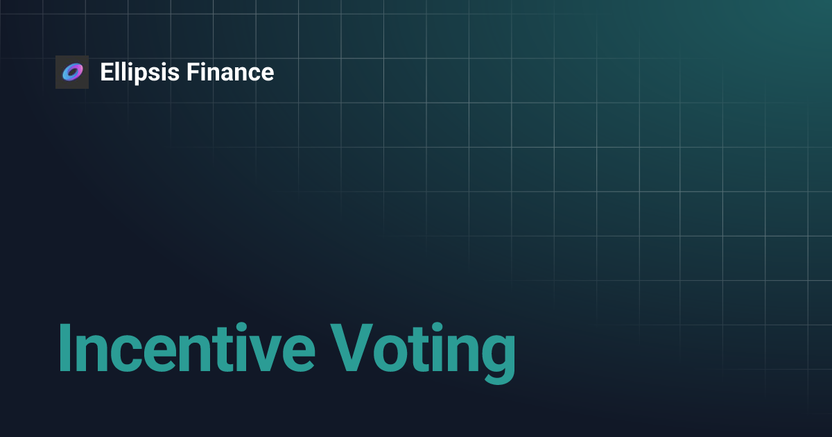 Incentive Voting | Ellipsis Finance