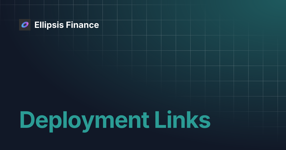 Deployment Links | Ellipsis Finance