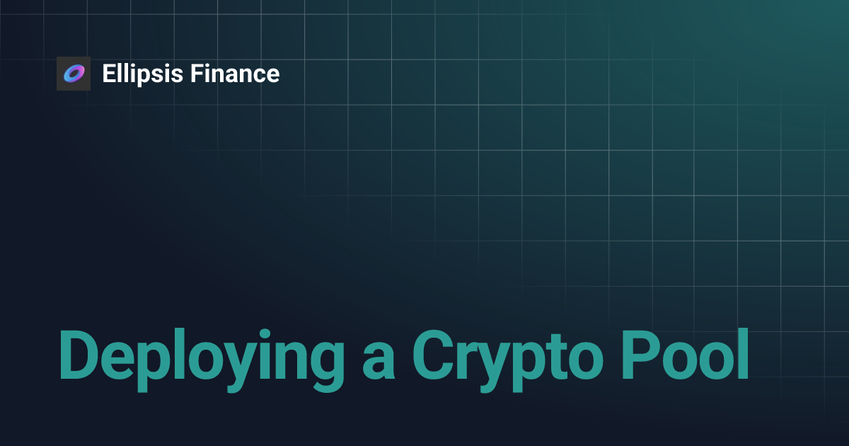 Deploying a Crypto Pool | Ellipsis Finance
