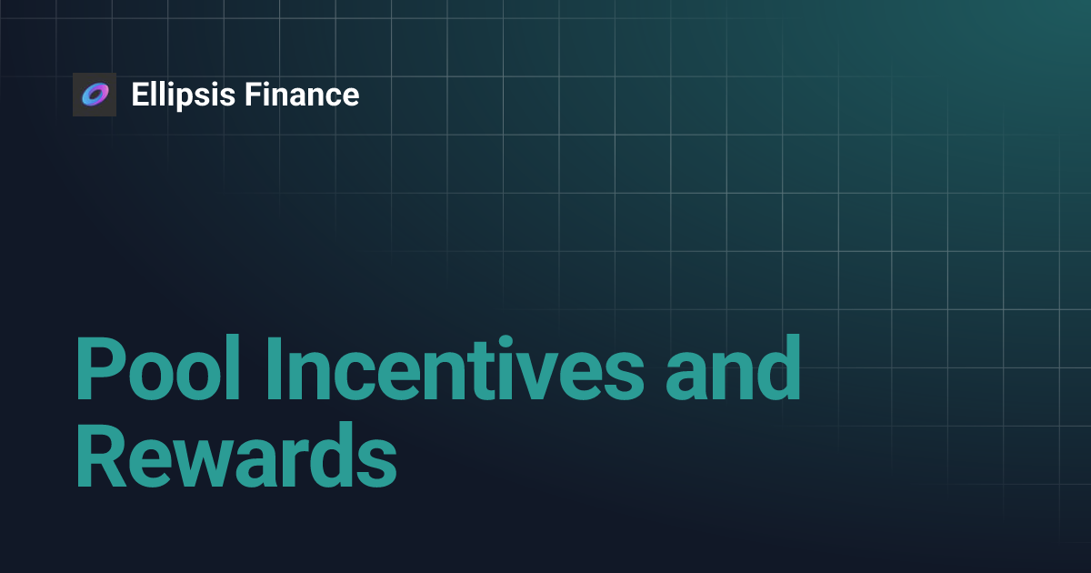 Pool Incentives and Rewards | Ellipsis Finance
